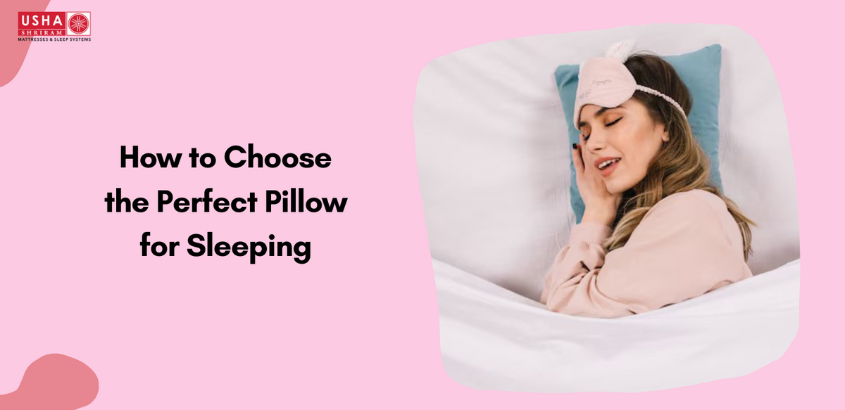How to Choose the Perfect Pillow for Sleeping – Usha Shriram Mattresses