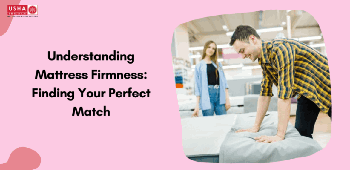 Understanding Mattress Firmness: Finding Your Perfect Match – Usha ...